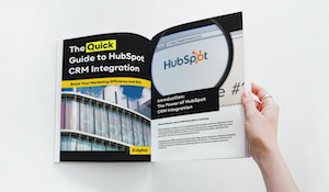The Quick Guide to Hubspot CRM Integration